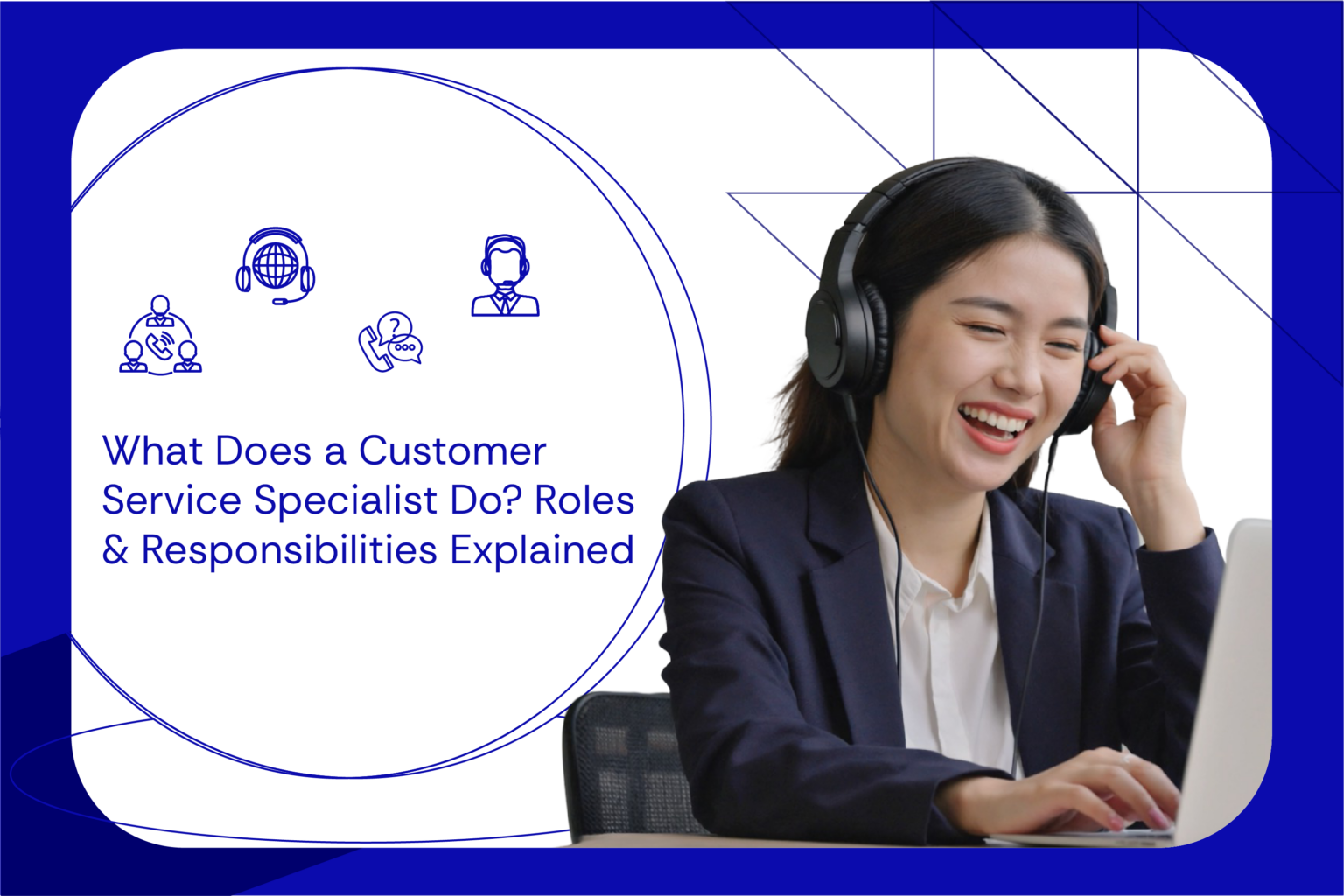 Customer care roles and responsibilities: Key duties explained