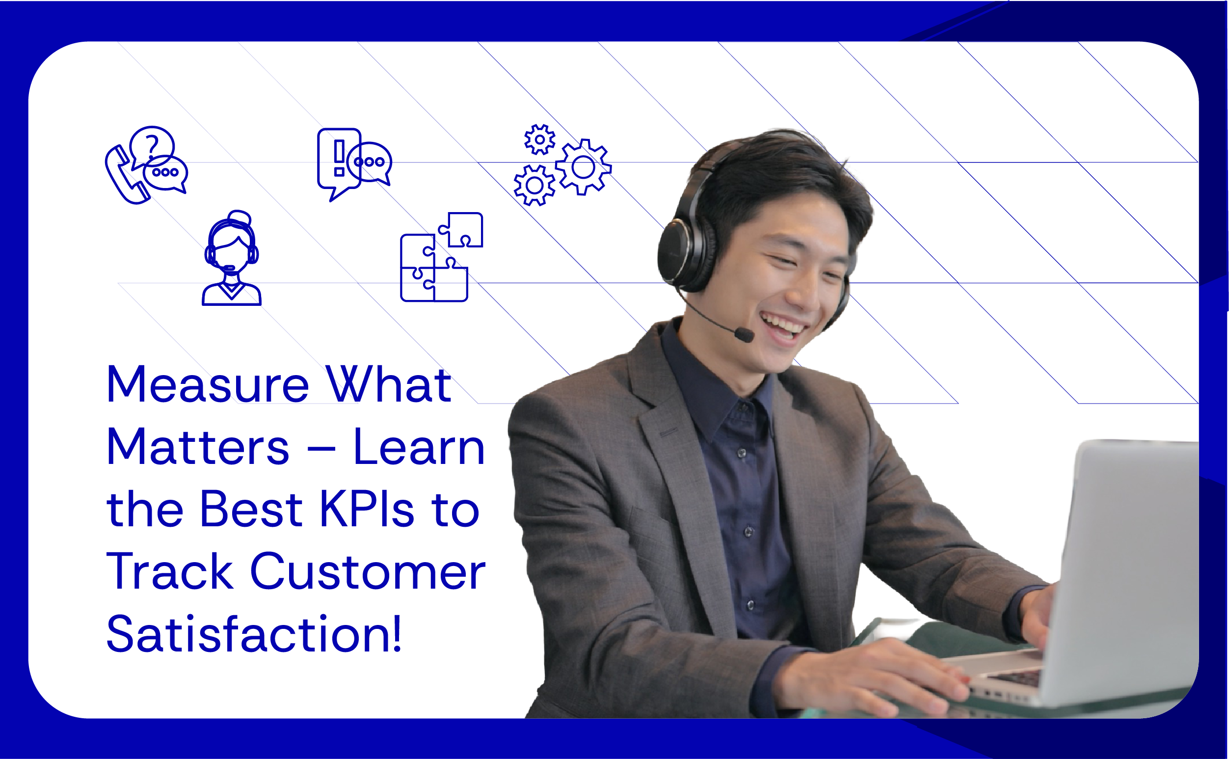 Top Customer Satisfaction KPIs to Track Business Success