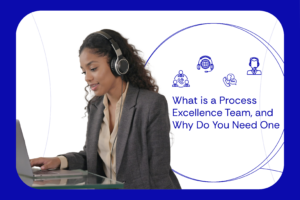 A Complete Guide To Process Excellence And Why You Need One