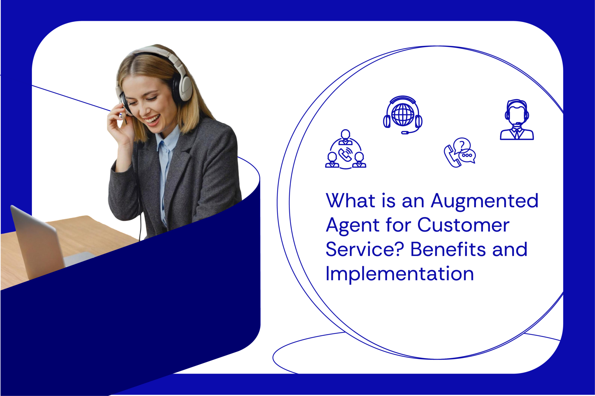 Augment Live Contact Agents: Benefits of AI‑Powered Agent Support