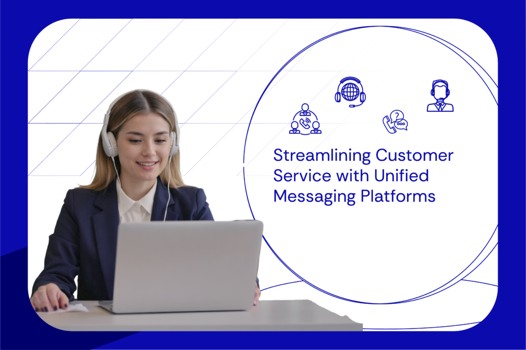 Try a Unified Messaging Platform in 2025 and Boost CX